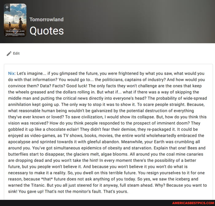 Tomorrowland Quotes Edit Nix: Let's imagine... if you glimpsed the ...