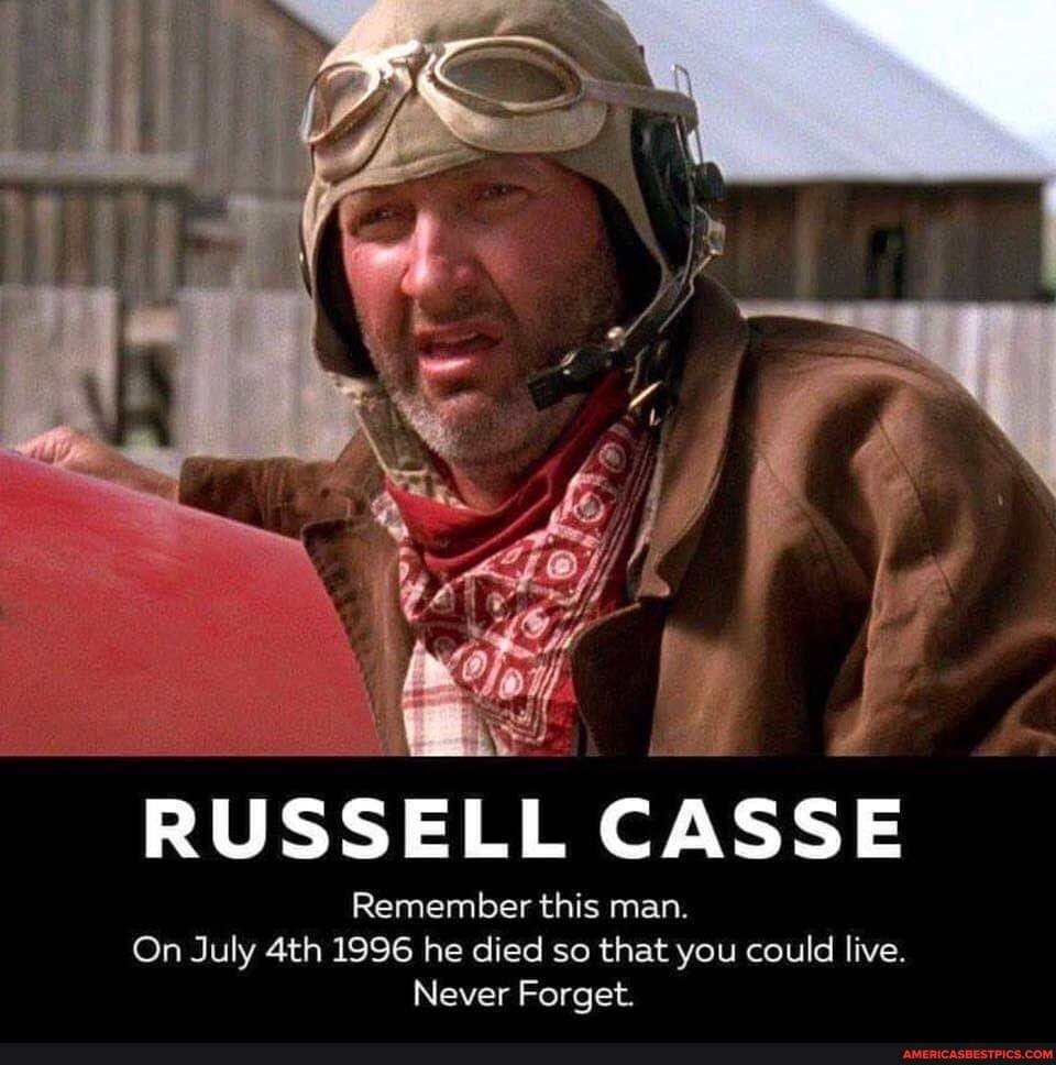 RUSSELL CASSE Remember this man. On July 1996 he died so that you could ...