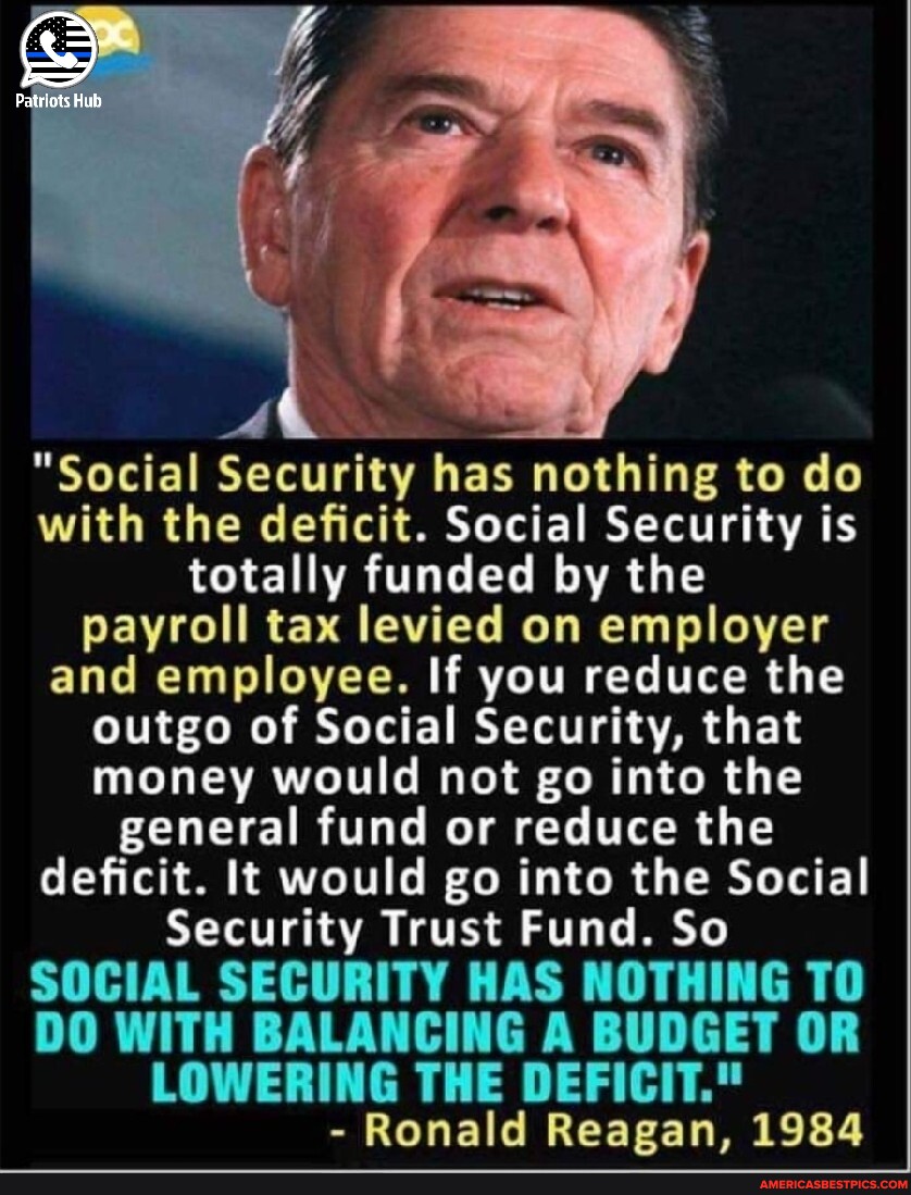 Patriots Hub "Social Security has nothing to do with the deficit ...