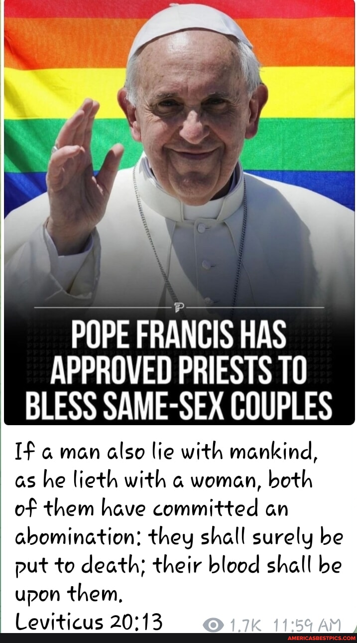 Pope Francis Has Approved Priests To Bless Same Sex Couples If Man Also 1772