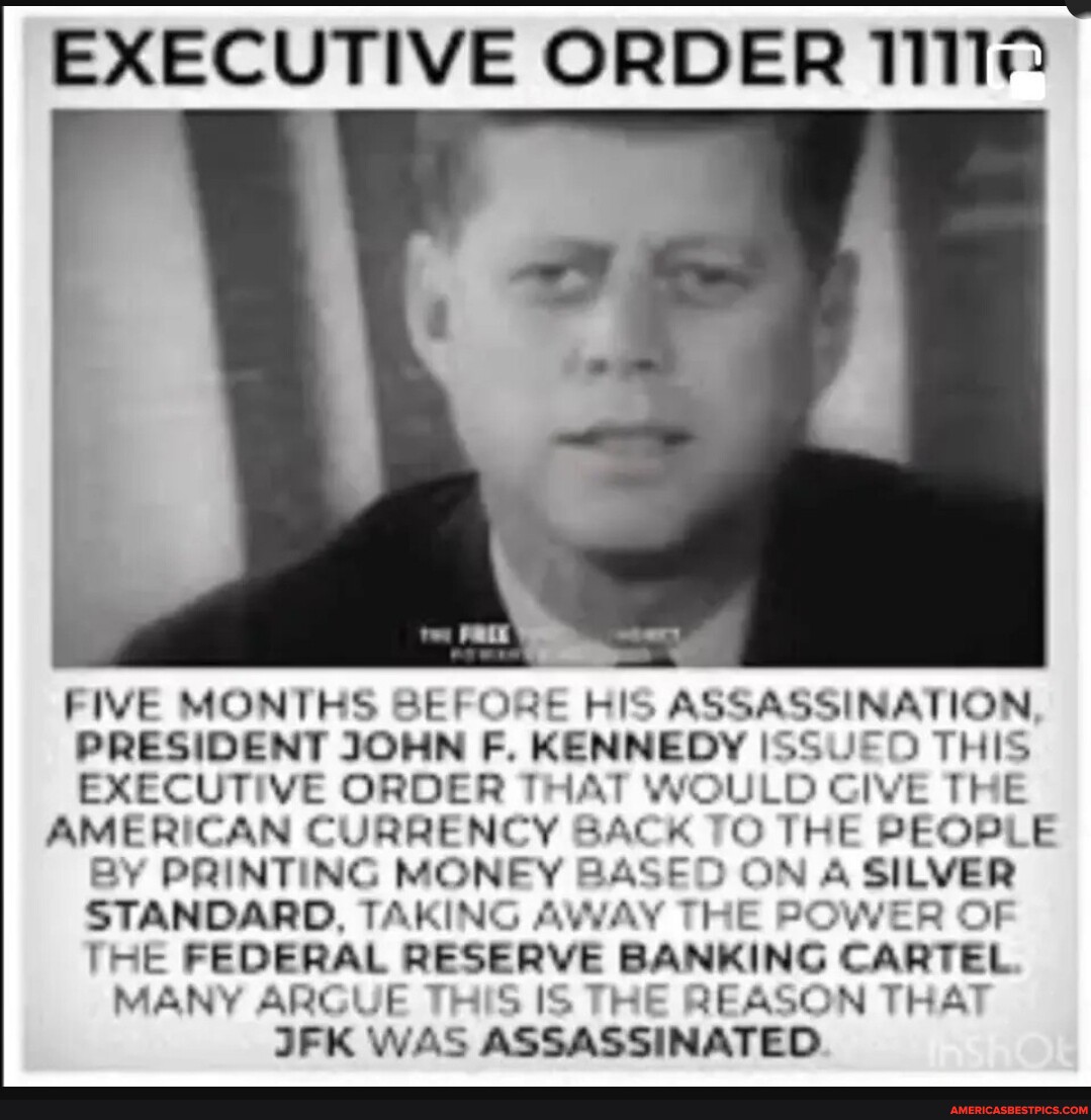 EXECUTIVE ORDER FIVE MONTHS BEFORE HIS ASSASSINATION PRESIDENT JOHN F ...