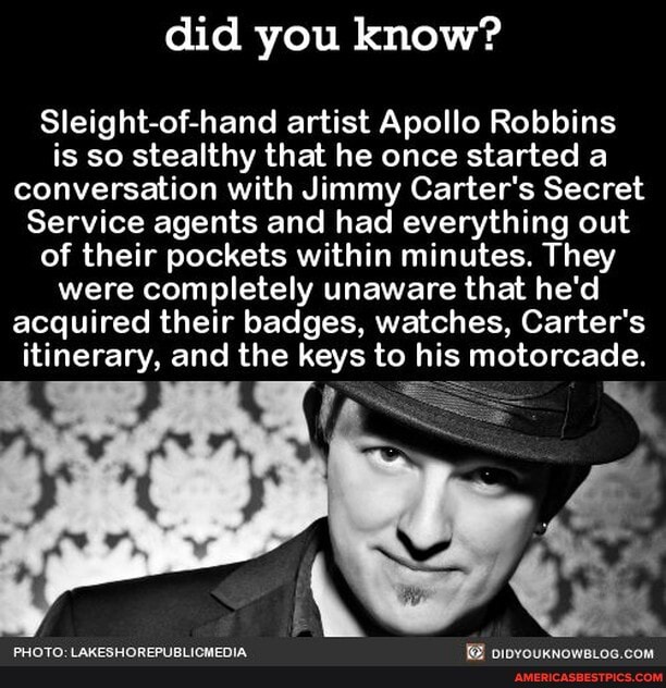 Did you know? Sleight-of-hand artist Apollo Robbins is so stealthy that ...