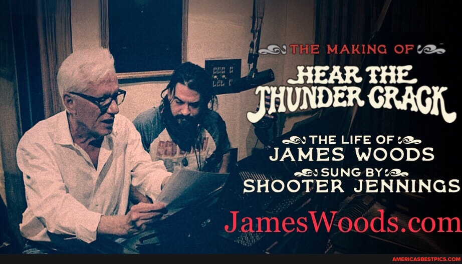 HE MAKING OF SHUNDER THE LIFE OF JAMES WOODS SUNG BY SHOOTER. JENNINGS ...