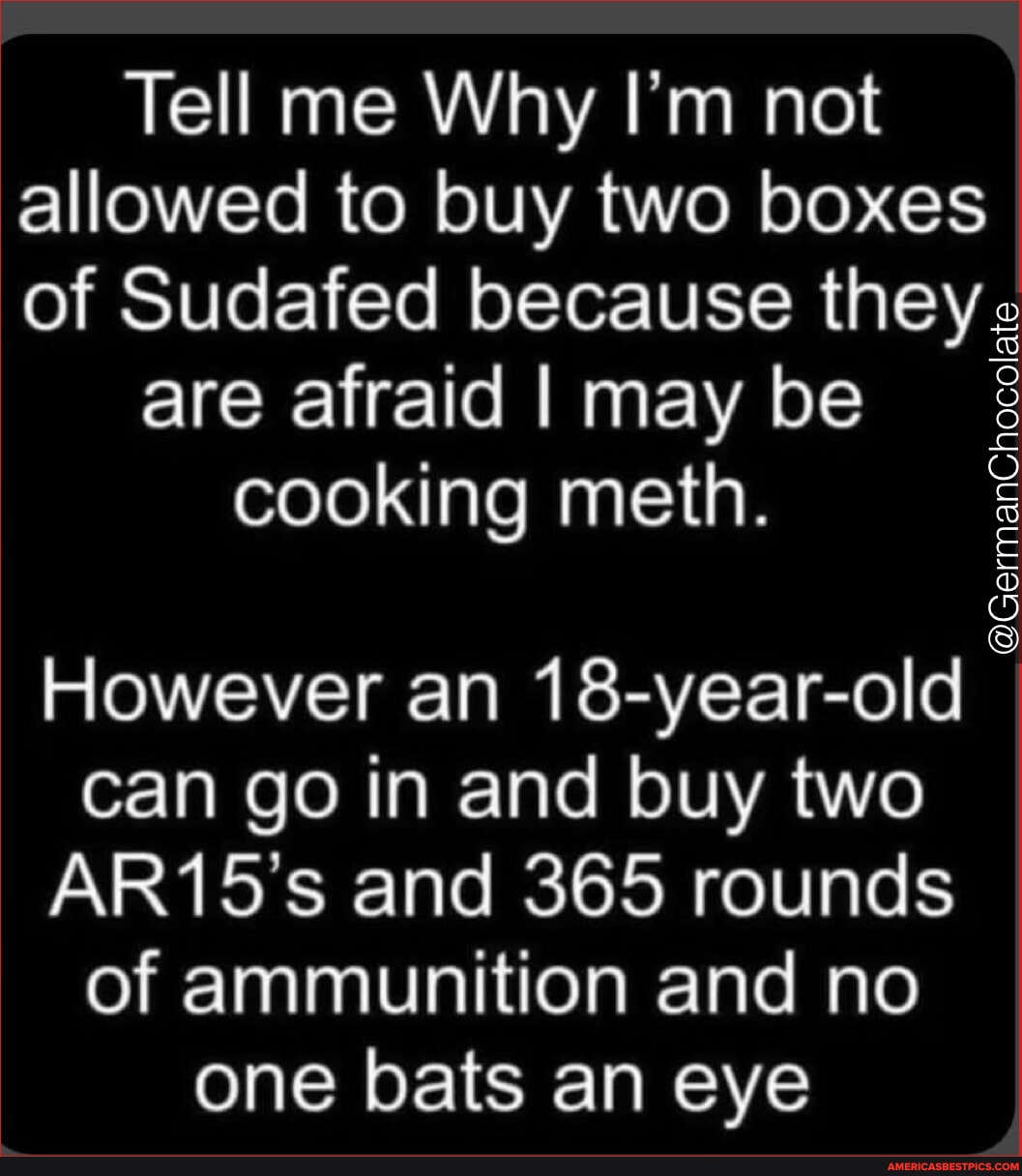 Tell me Why I'm not allowed to buy two boxes of Sudafed because they ...