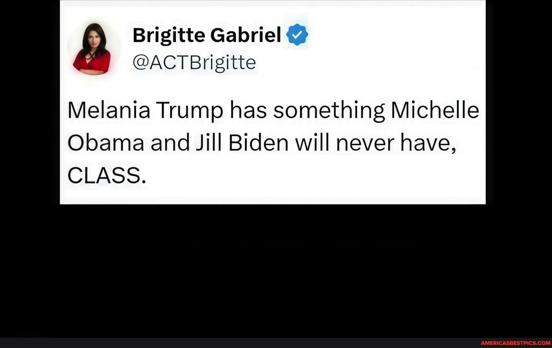 Brigitte Gabriel @ @ACTBrigitte Melania Trump has something Michelle ...