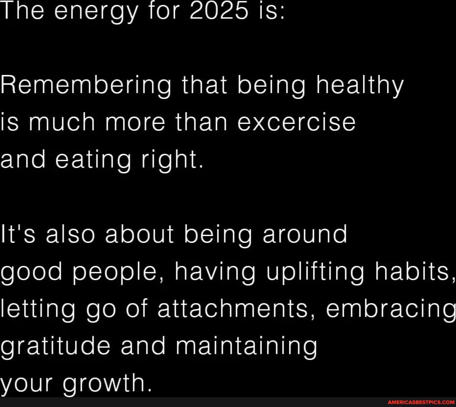 The energy tor 2025 Is: Remembering that being healthy is much more ...