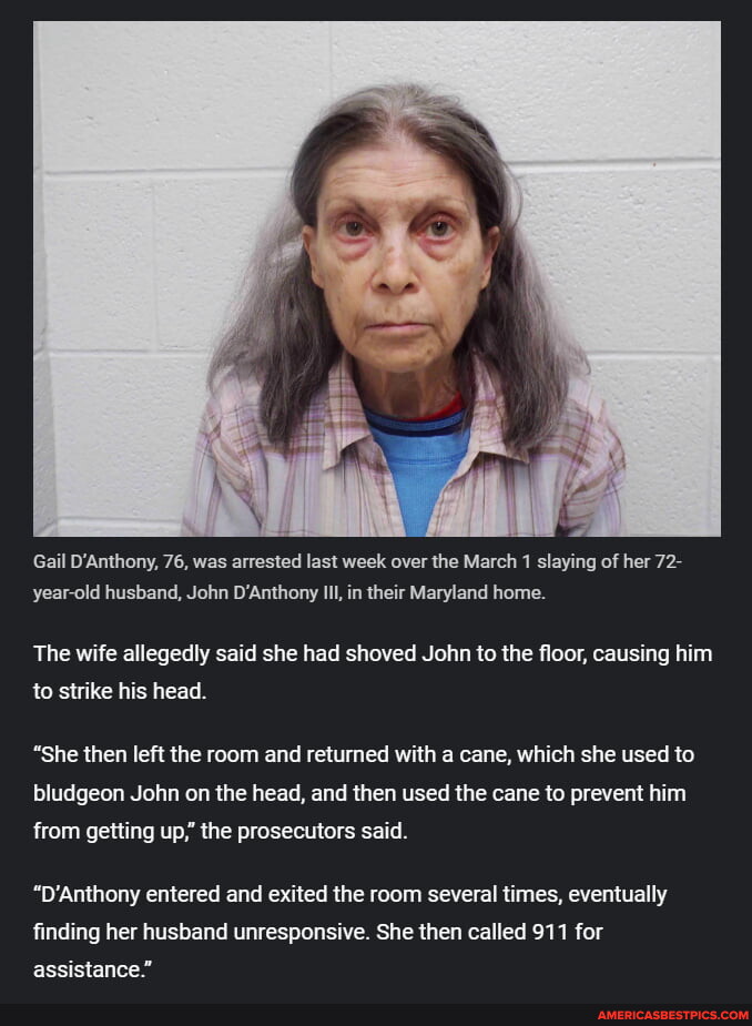 Gail D'Anthony, 76, was arrested last week over the March 1 slaying of ...