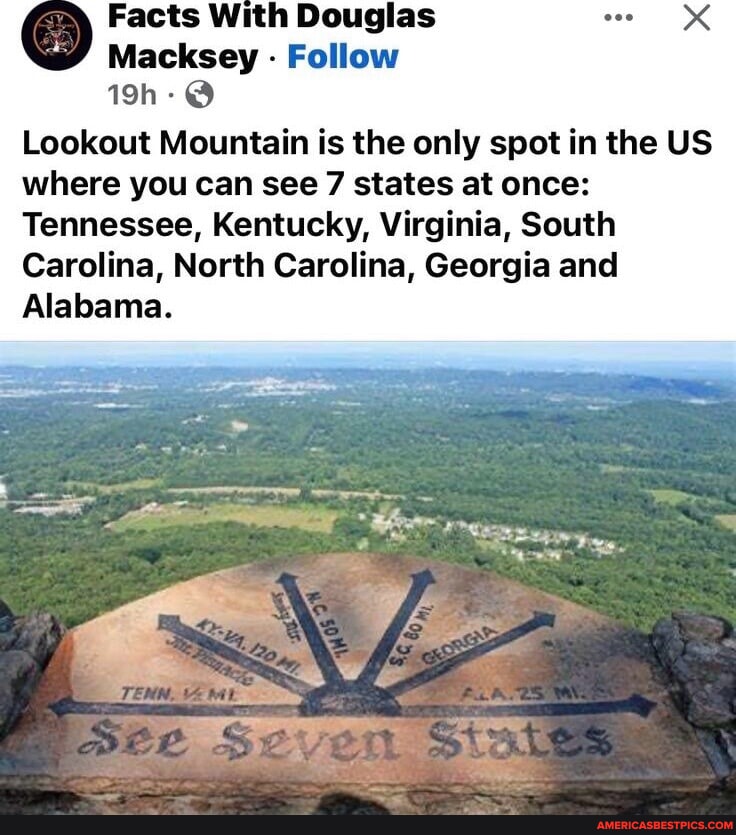 Facts With Douglas Macksey Follow Lookout Mountain is the only spot in ...
