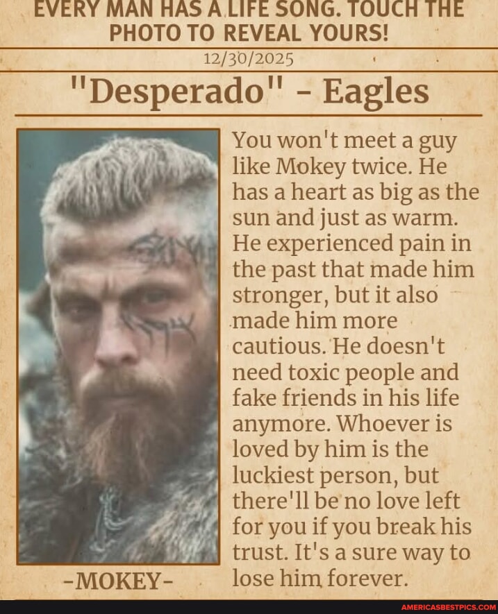 EVERY MAN HAS ALIFE SONG. TOUCH THE PHOTO TO REVEAL YOURS! "Desperado ...