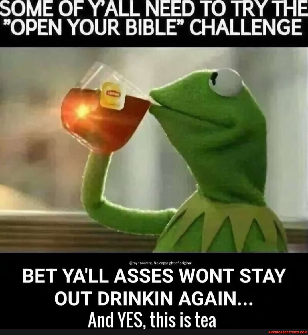 SOME OF YALL NEED TO TRY THE "OPEN YOUR BIBLE" CHALLENGE raynbowent. No ...
