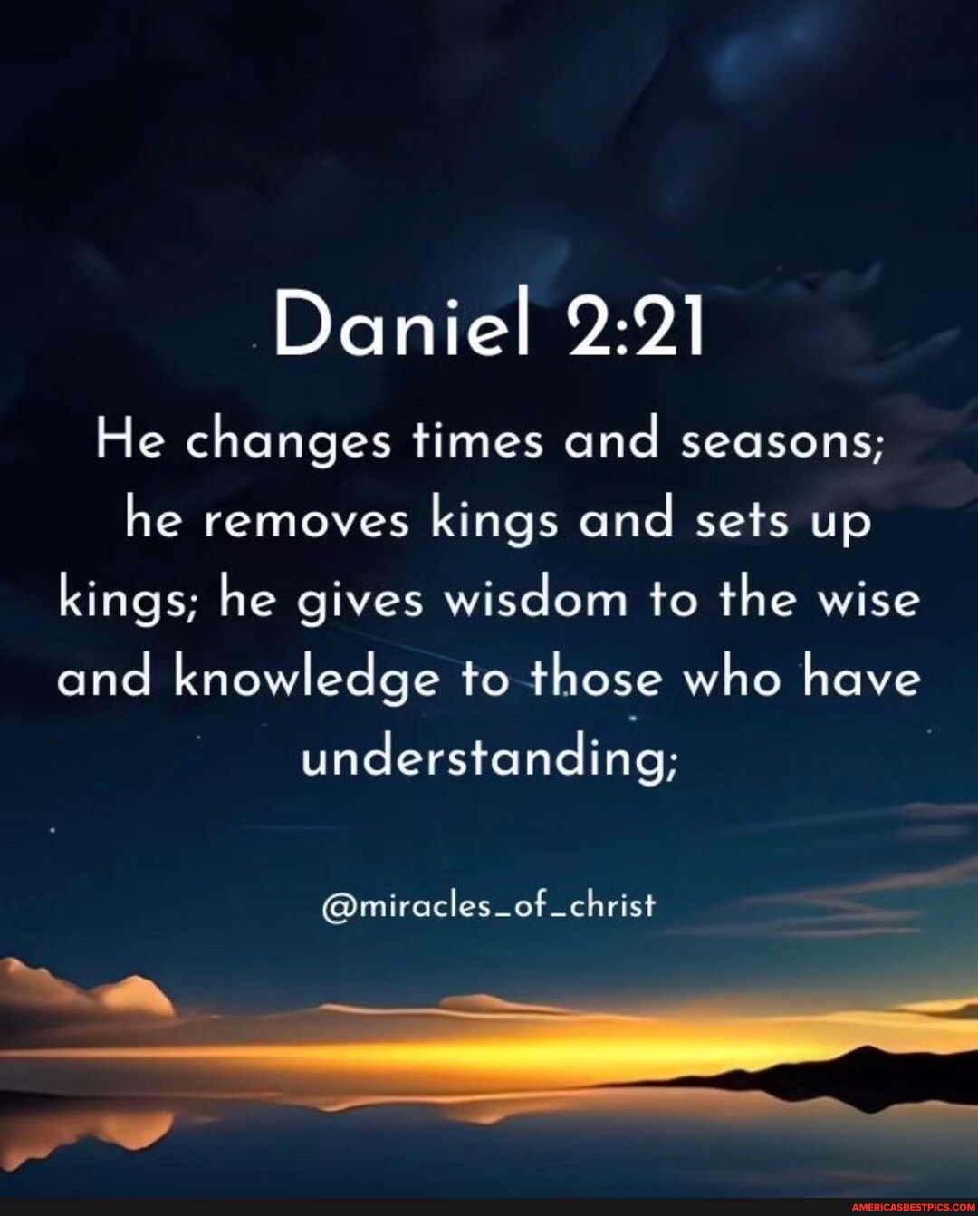 Daniel He changes times and seasons; he removes kings and sets up kings ...