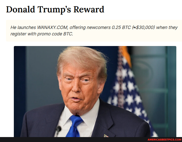 Donald Trump's Reward He launches WANAXY COM offering newcomers 0.25 ...
