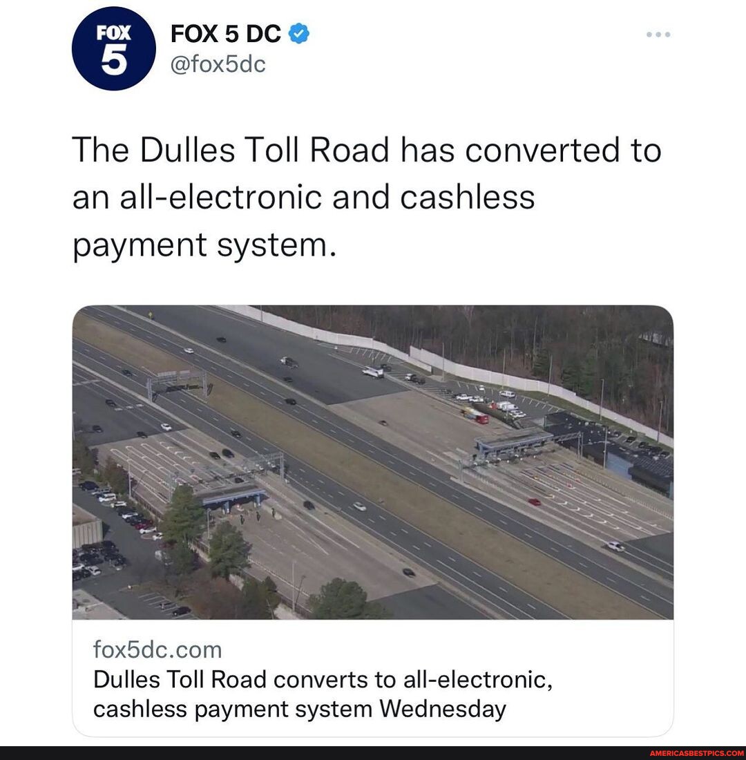 “The Dulles Toll Road has converted to an all-electronic and cashless payment system. The change ...
