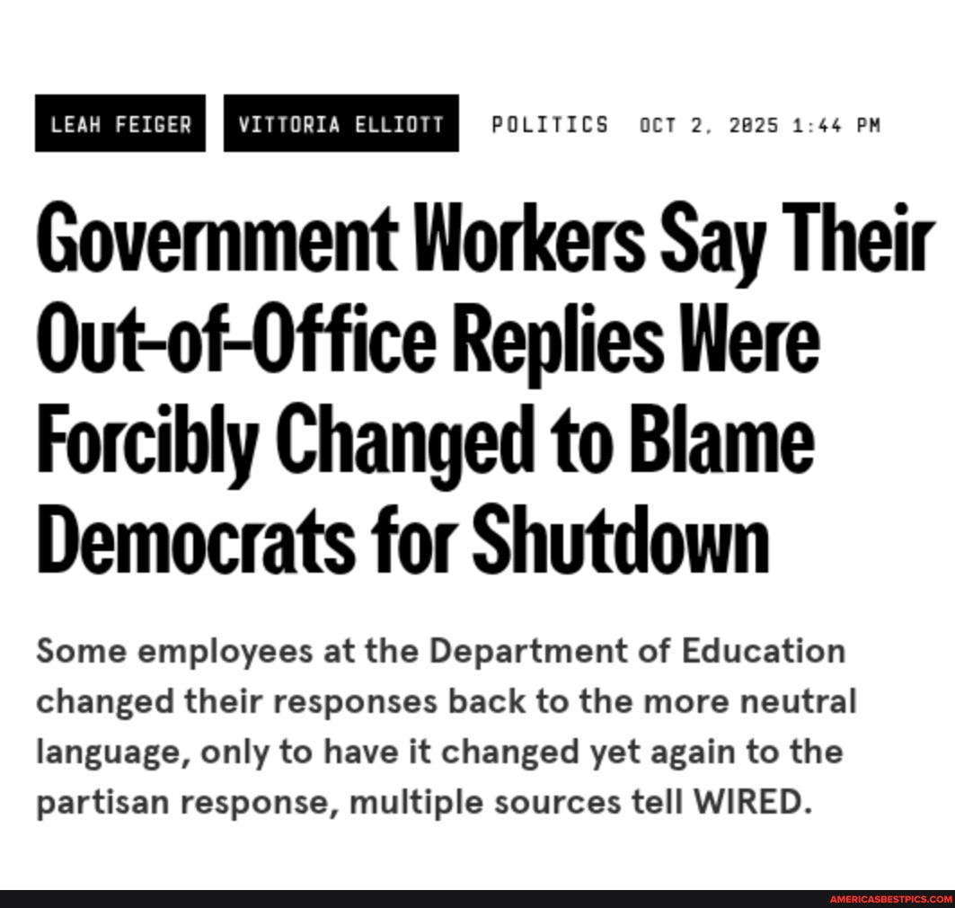 LEAH FEIGER VITTORIA ELLIOTT POLITICS OCT 2, 2625 PM Government Workers Say Their Out-of-Office ...