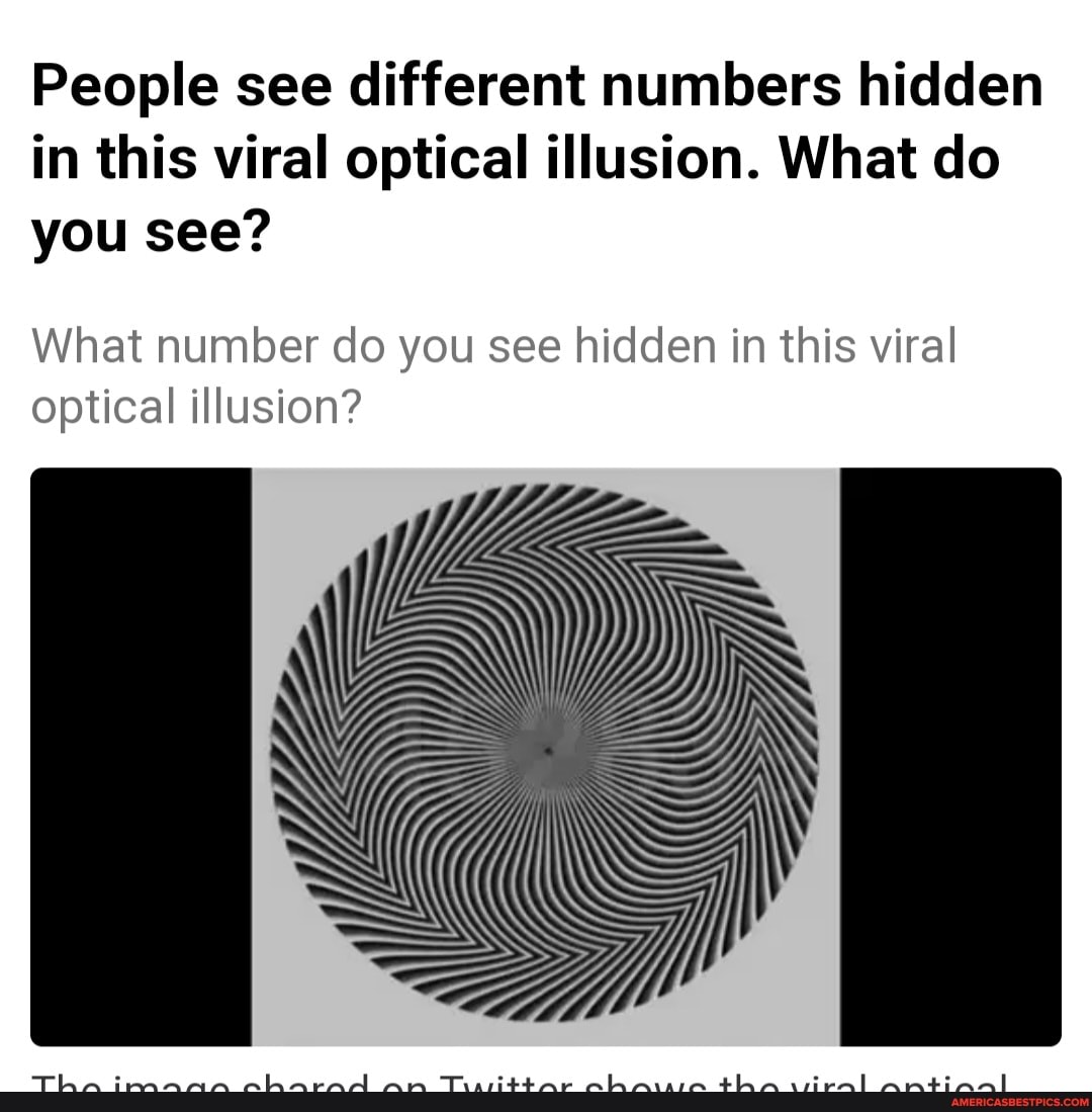 People see different numbers hidden in this viral optical illusion ...