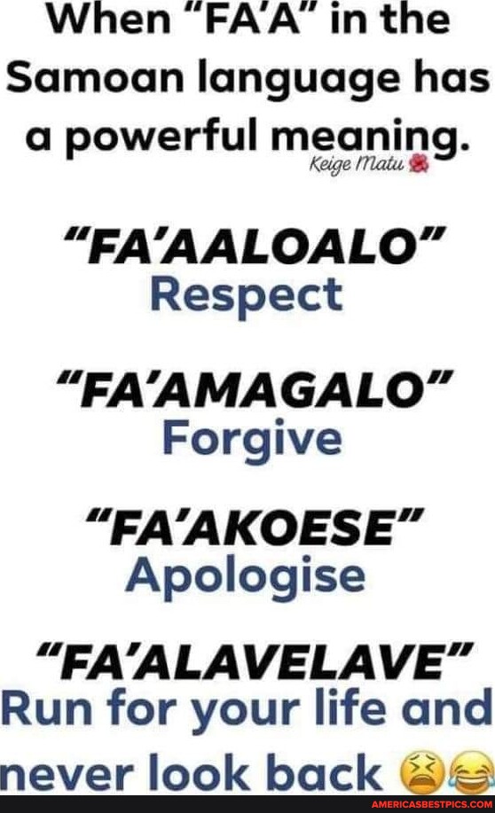 When FAA in the Samoan language has a powerful meaning. "EA'AALOALO ...