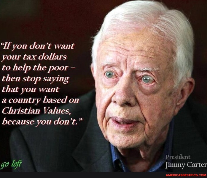 "If you don't want your tax dollars to help the poor then stop saying ...