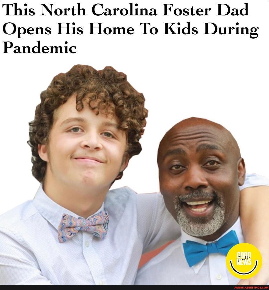 This North Carolina Foster Dad Opens His Home To Kids During Pandemic ...