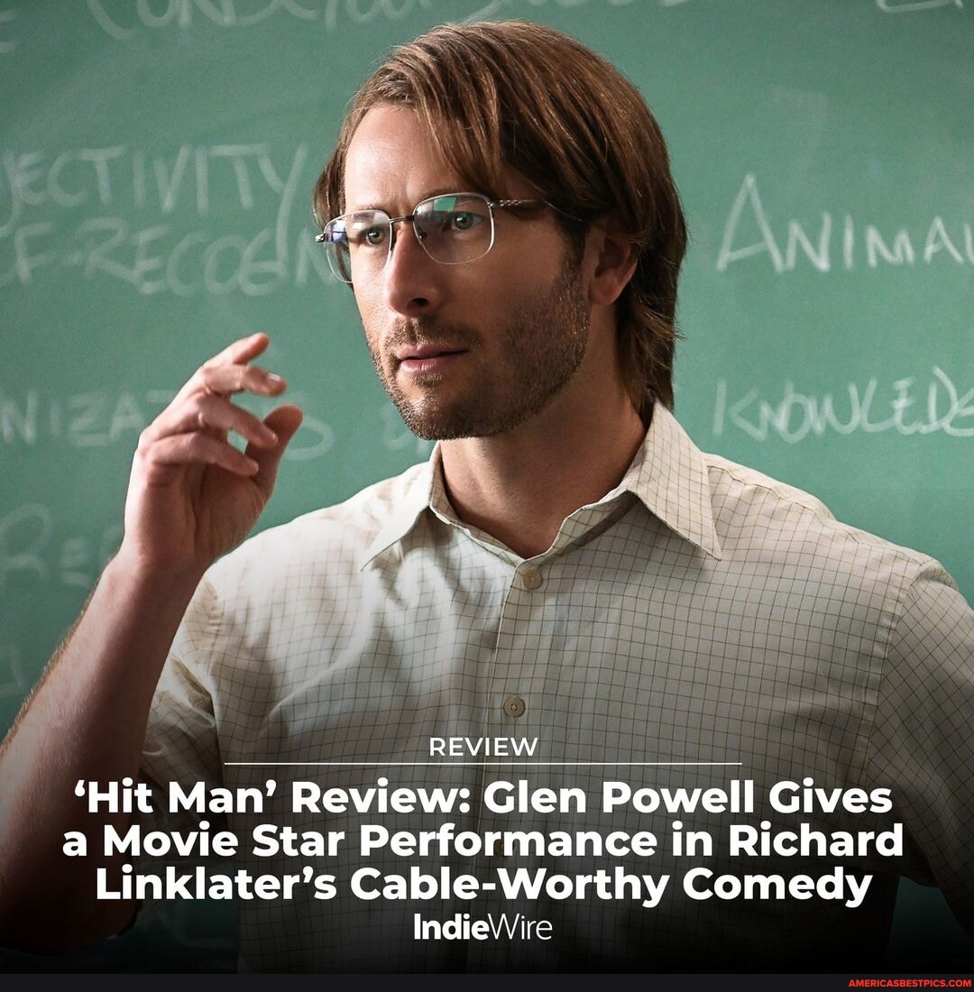 REVIEW 'Hit Man' Review: Glen Powell Gives a Movie Star Performance in ...