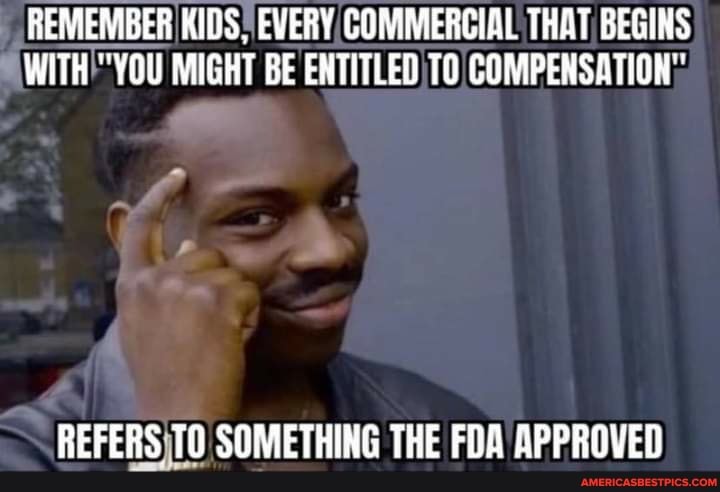 REMEMBER KIDS, EVERY COMMERCIAL THAT BEGINS WITH "YOU MIGHT BE ENTITLED ...