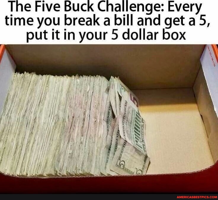 The Five Buck Challenge: Every time you break a bill and get 5, put it ...