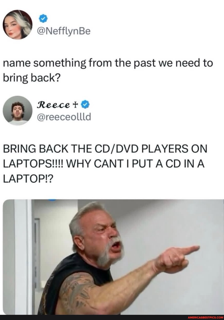 Name something from the past we need to bring back? Reecet@ @reeceollld ...