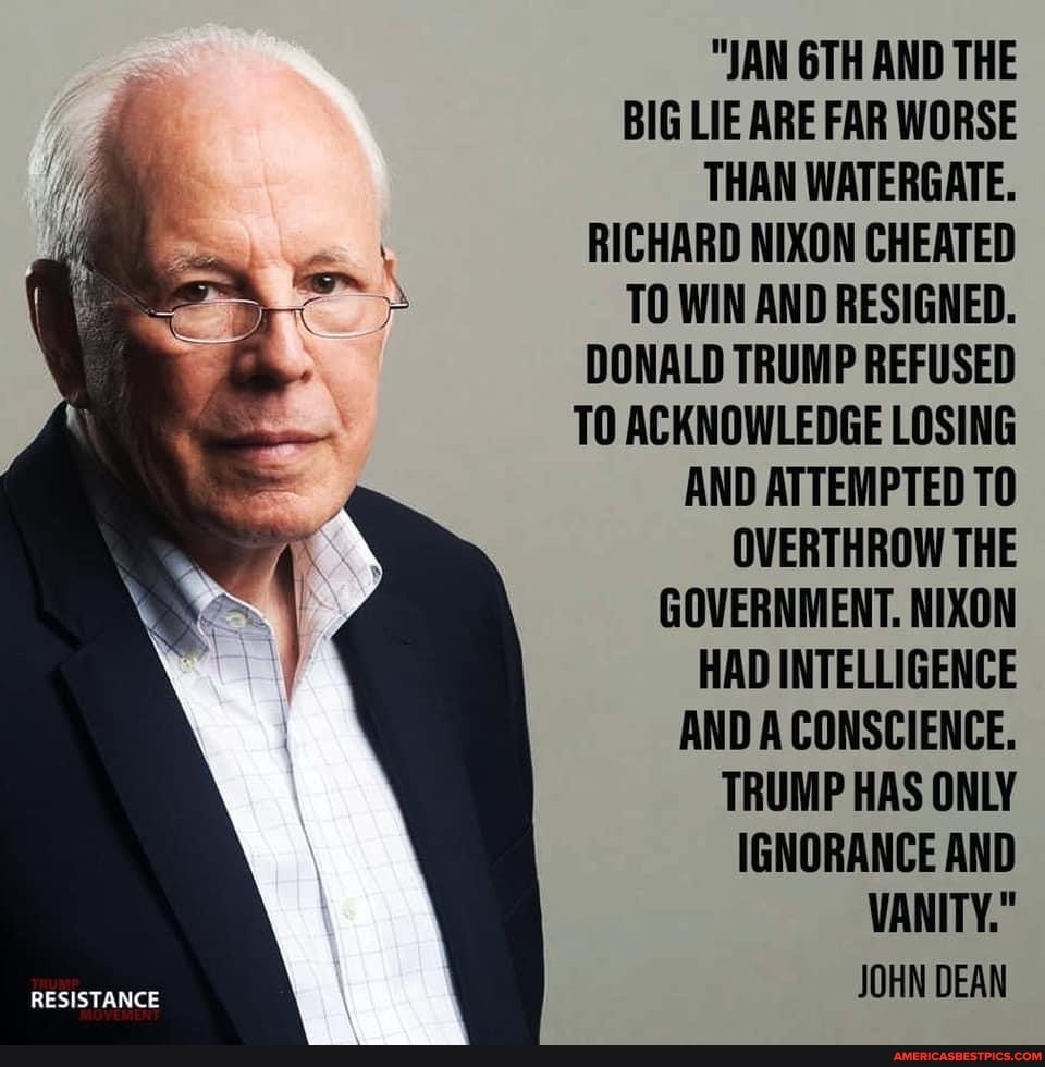 "JAN AND THE BIG LIE ARE FAR WORSE THAN WATERGATE. RICHARD NIXON ...