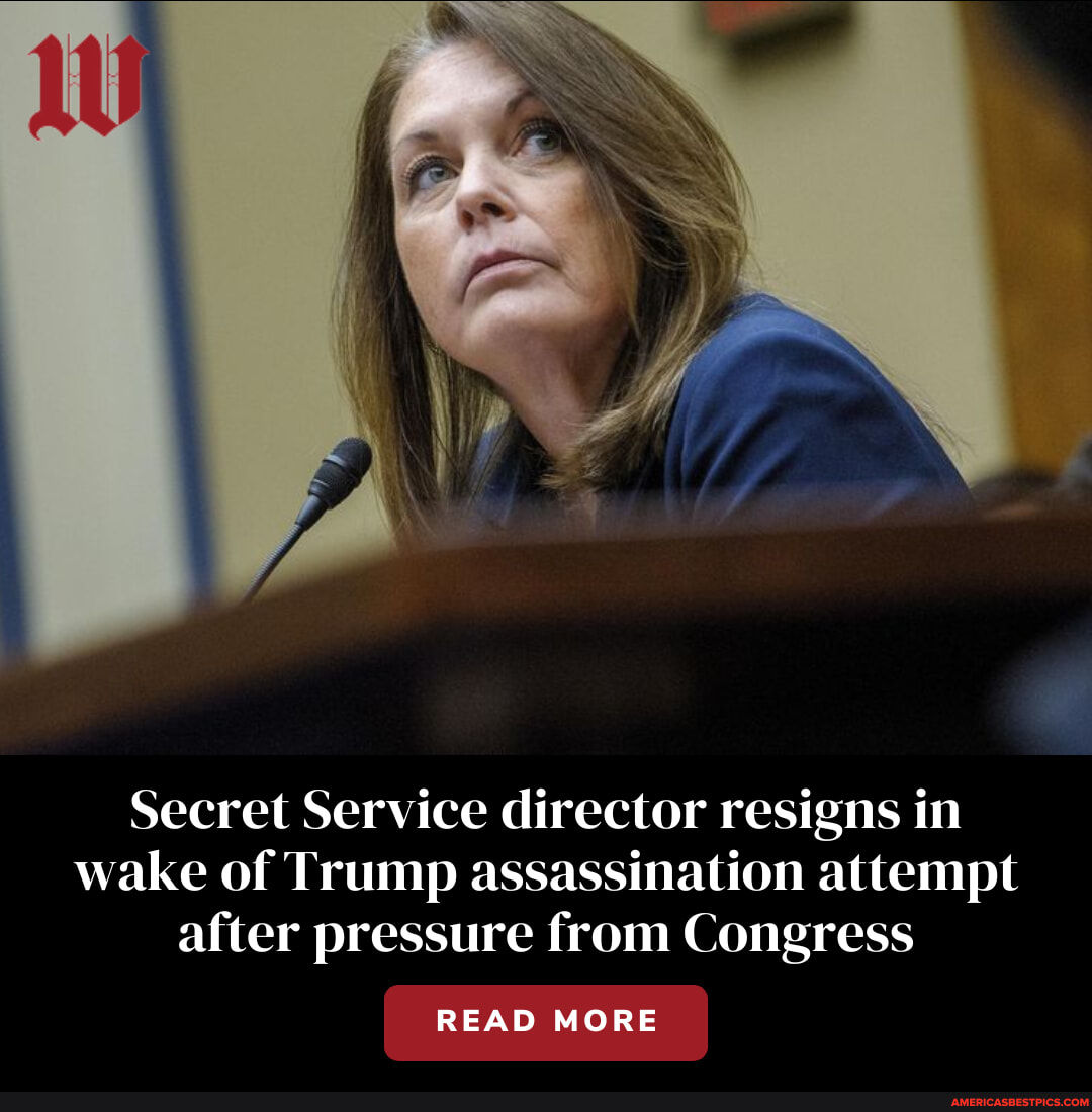 Secret Service director resigns in wake of Trump assassination attempt ...