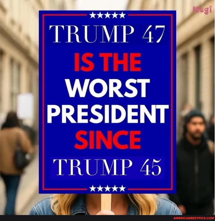 RRUI MP 47 IS THE WORST ST PR RE: SINCE I /I D PRESIDENT - America’s ...