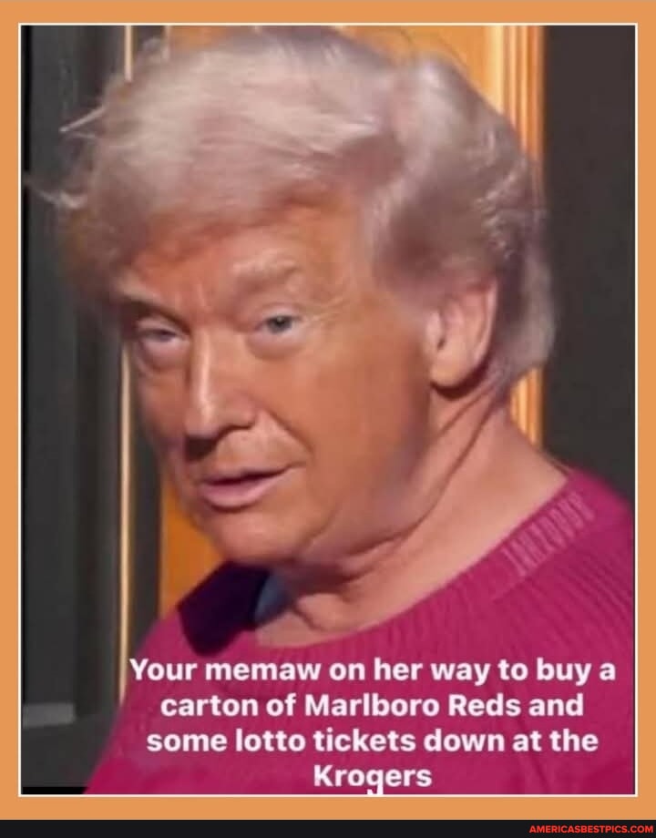 Your memaw on her way to buy a carton of Marlboro Reds and some lotto ...