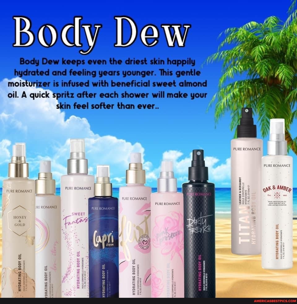 Body Dew Body Dew keeps even the driest skin happily hydrated and ...