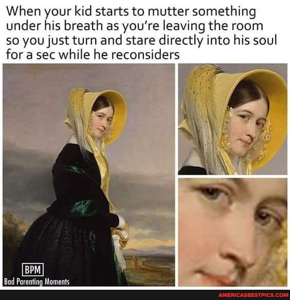 When your kid starts to mutter something under his breath as you're ...