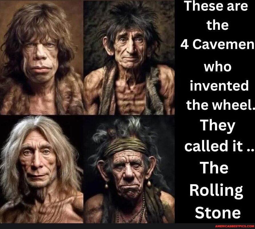 Bis These are the 4 Cavemen who invented the wheel. They called it ...