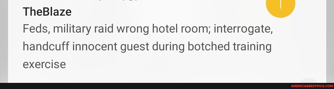 TheBlaze Feds, military raid wrong hotel room; interrogate, handcuff ...