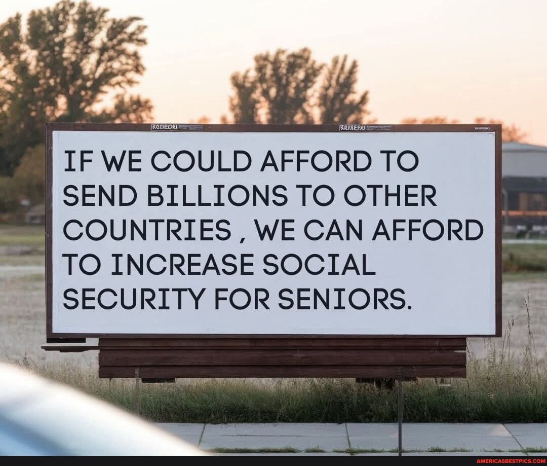 IF WE COULD AFFORD TO I SEND BILLIONS TO OTHER COUNTRIES , WE CAN ...