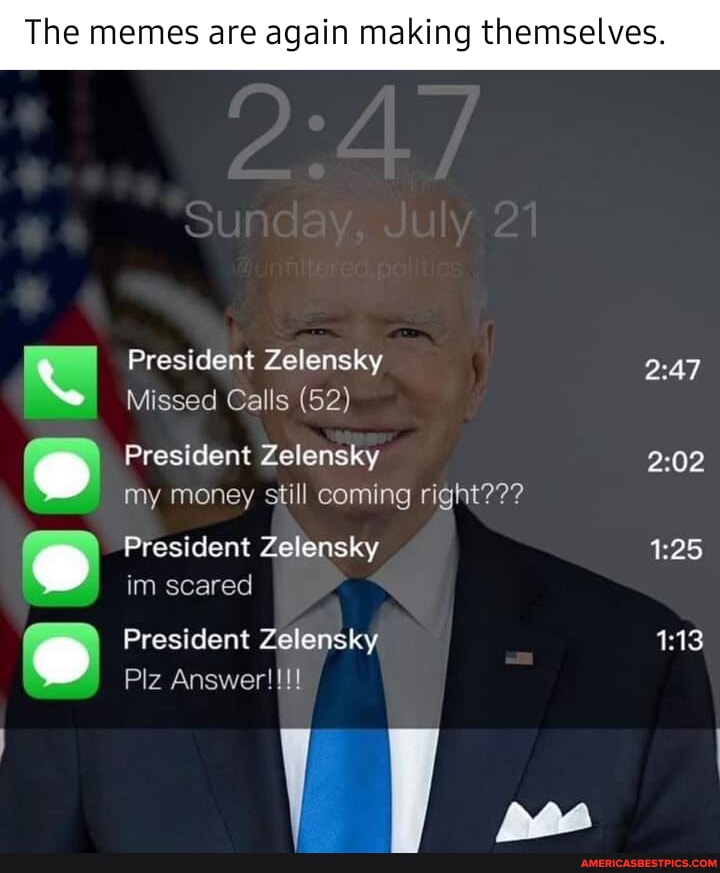 The memes are again making themselves. President Zelensky Missed Calls ...