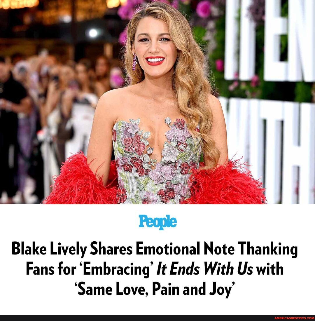 Blake Lively is thanking her fans for supporting It Ends With Us and ...