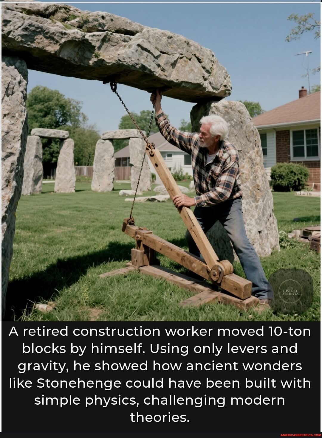 A retired construction worker moved 10- blocks by himself. Using only ...