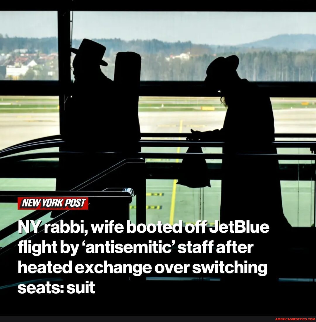 A New York #rabbi and his wife claim they were kicked off a #JetBlue ...