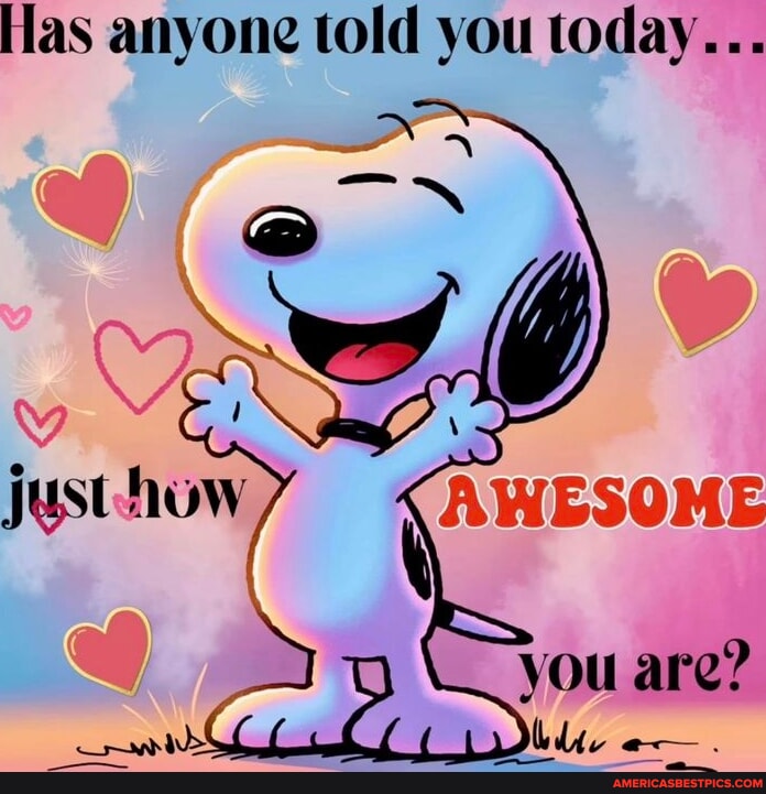 Has anyone told you today... - America’s best pics and videos
