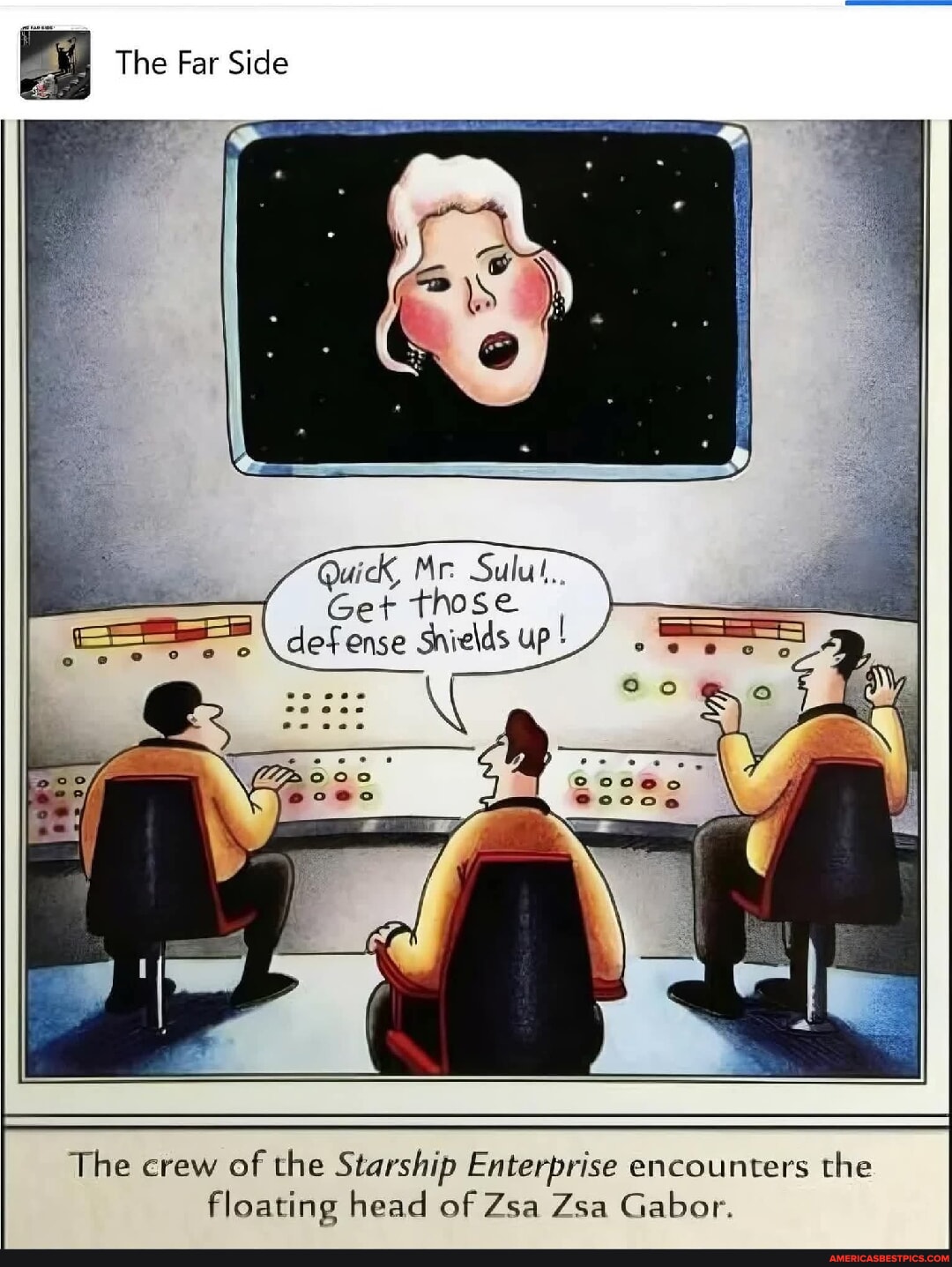 The Far Sicle Quick, Mr Sulu, Get those \ defense Shields up The crew ...