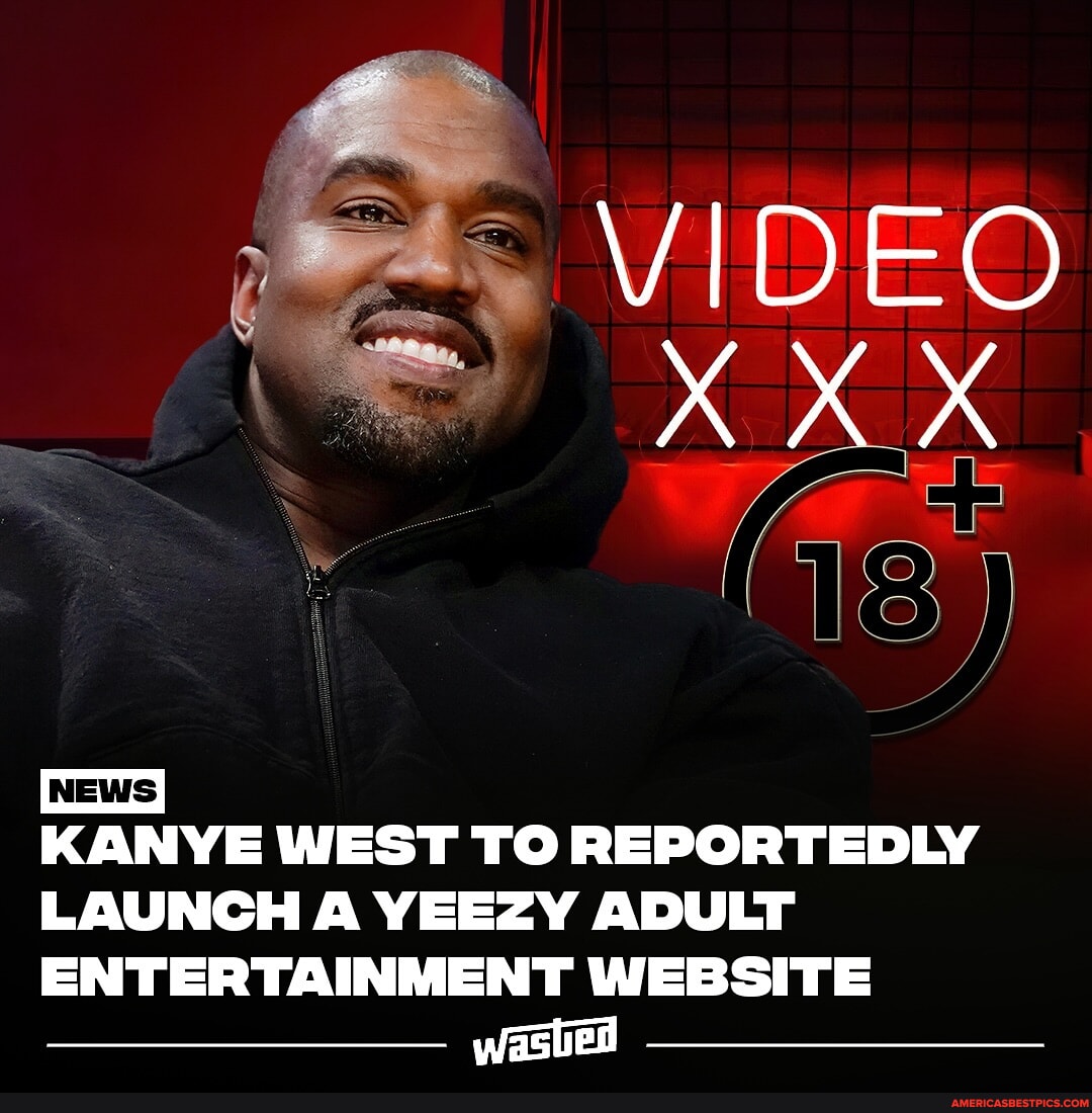 Rapper Kanye West is reportedly exploring the adult film industry ...
