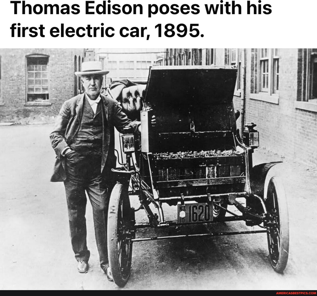 Thomas Edison poses with his first electric car, 1895. - America’s best ...