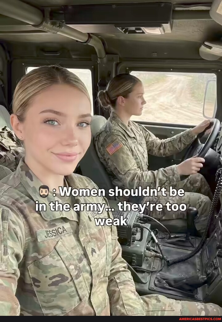 Women shouldn't be in the army... they're too weak - America’s best ...