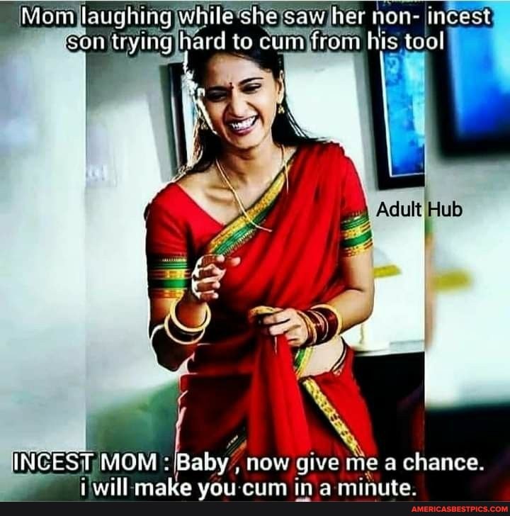 Mom laughing while she saw her non- incest son hard to froni his tool INCEST MOM : Baby , now ...