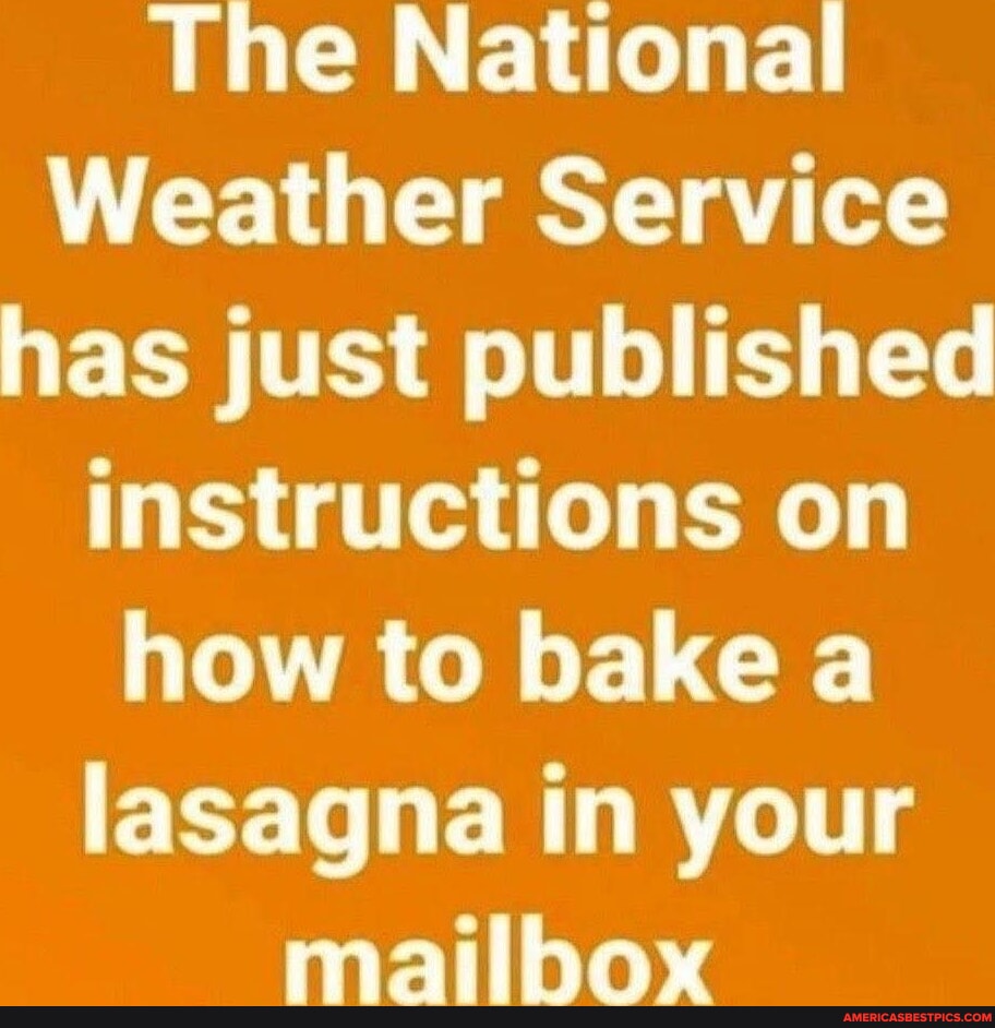 The National Weather Service has just published instructions on how to ...