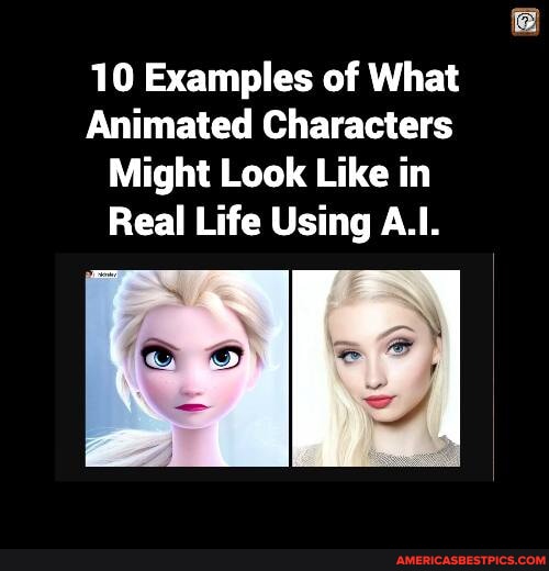 10 Examples of What Animated Characters Might Look Like in Real Life ...