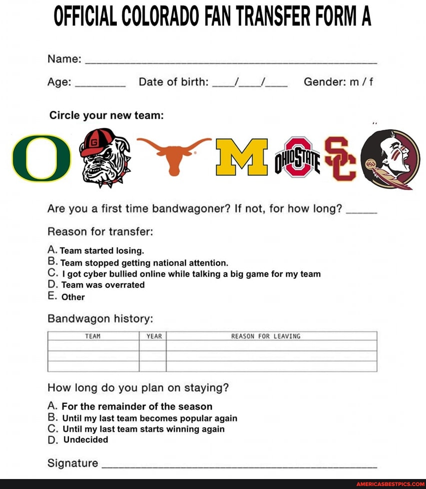 Paperwork... - OFFICIAL COLORADO FAN TRANSFER FORM A Name: Age: Date of ...
