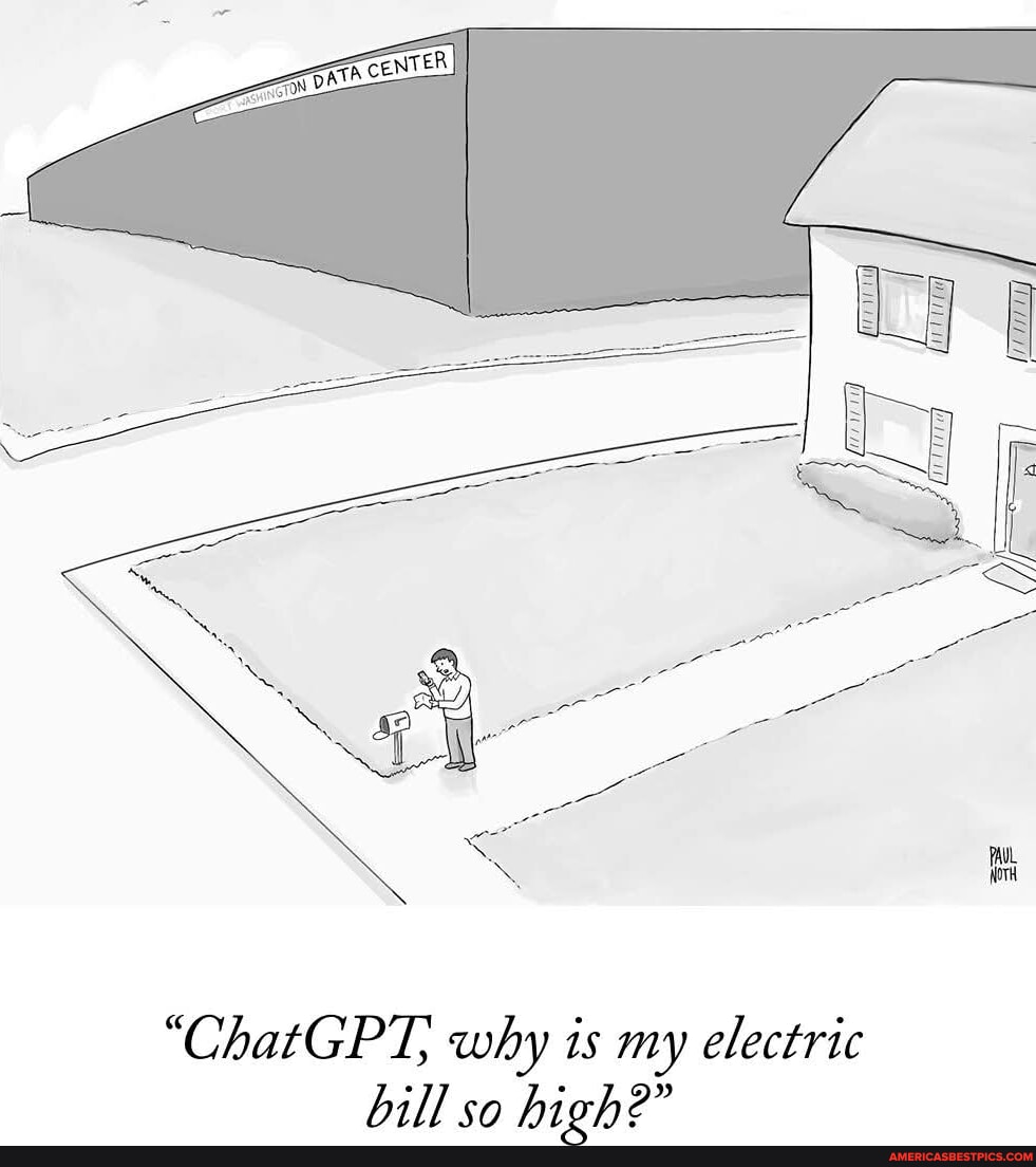 "ChatGPT; why is my electric bill so high?" - America’s best pics and ...
