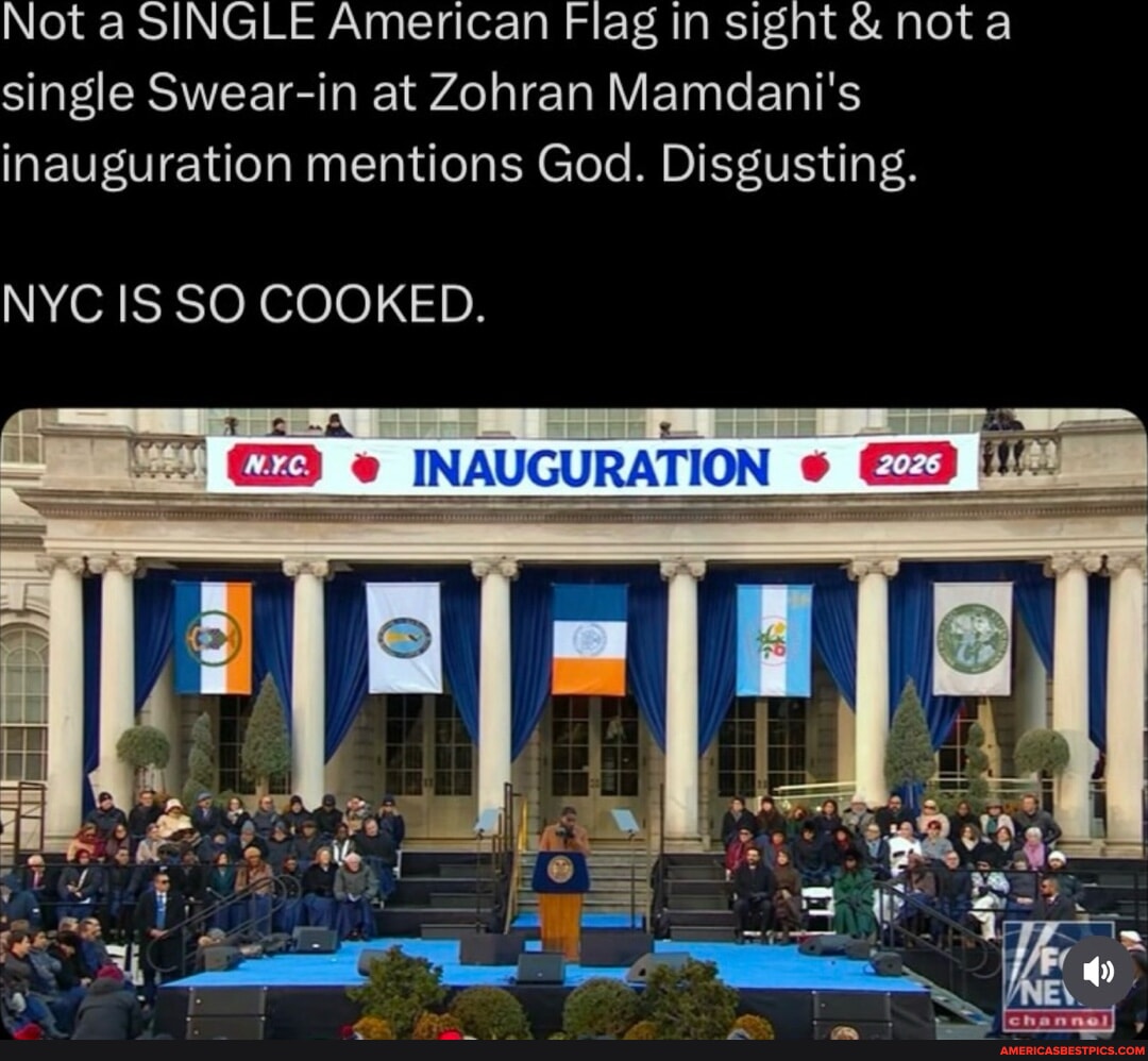 Not a SINGLE American Flag in sight & nota single Swear-in at Zohran ...